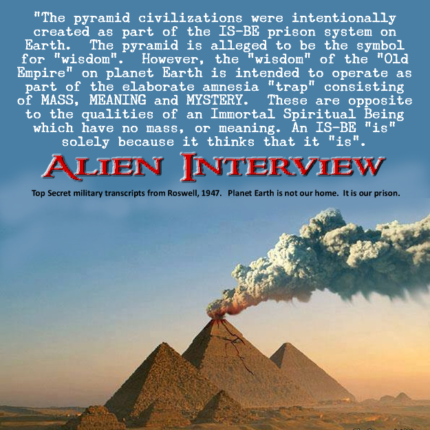 BURN THE PYRAMIDS OF MASS, MEANING and MYSTERY | ALIEN INTERVIEW ...
